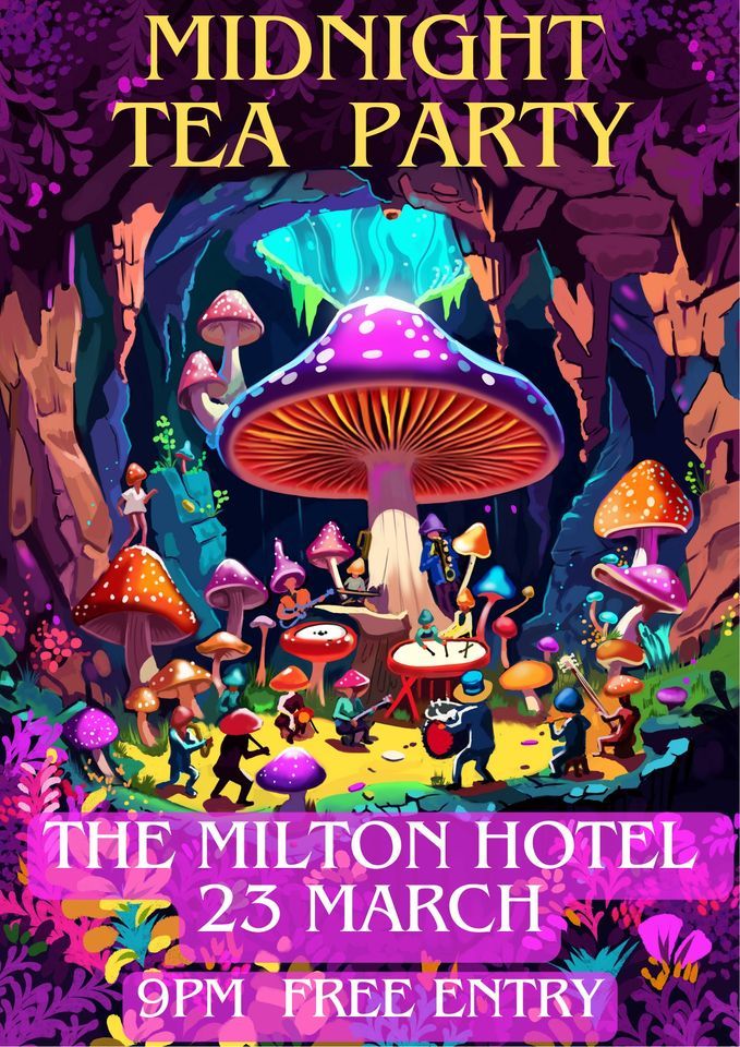 Midnight Tea Party , The Milton Hotel, March 23 2024 | AllEvents.in