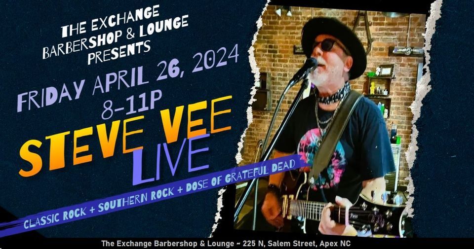 Steve Vee Live ~ The Exchange Barbershop & Lounge , The Exchange ...