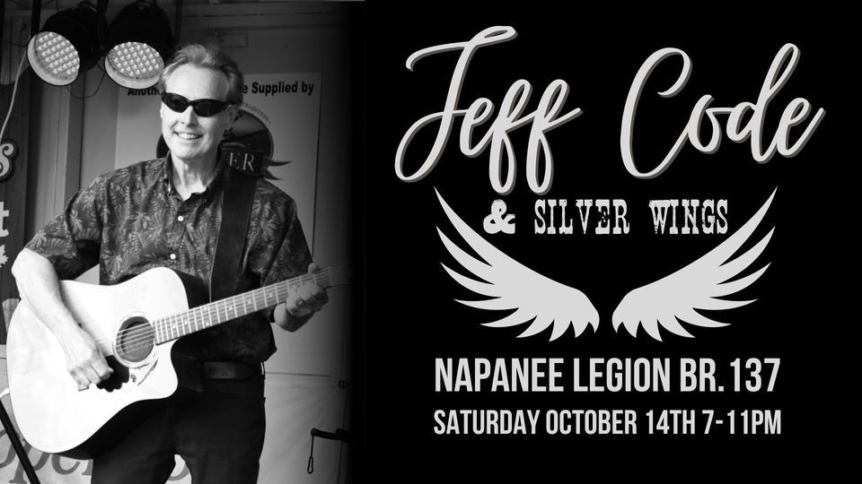 Jeff Code & Silver Wings @ Napanee Legion, Napanee Legion, Picton, October 14 2023 | AllEvents.in