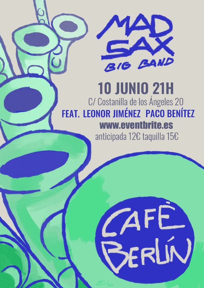 MAD SAX BIG BAND & LEONOR JIMENEZ Y PACO BENITEZ, Café Berlin, Madrid ...