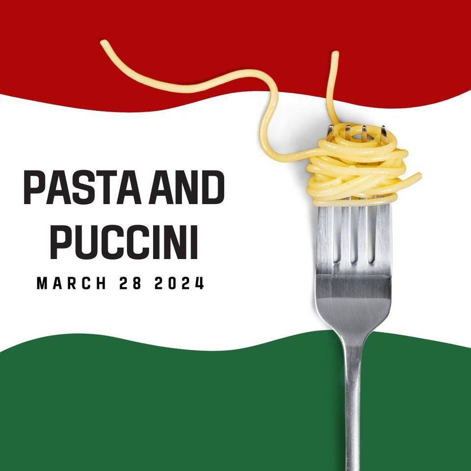 Pasta and Puccini, 20 Prospect St., Ballston Spa, NY 12020, March 28 ...