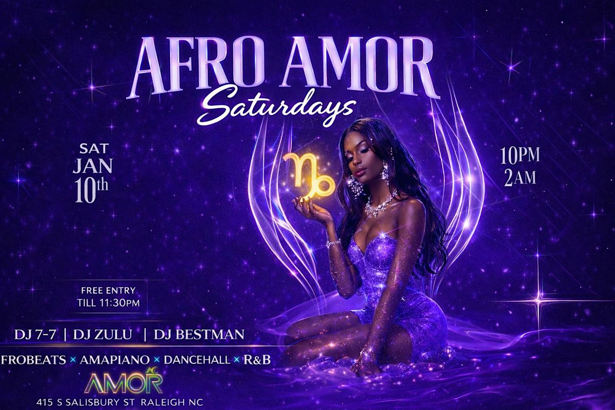 AFRO AMOR Saturdays: Afrobeats x Amapiano x Dancehall, Amor , Raleigh ...