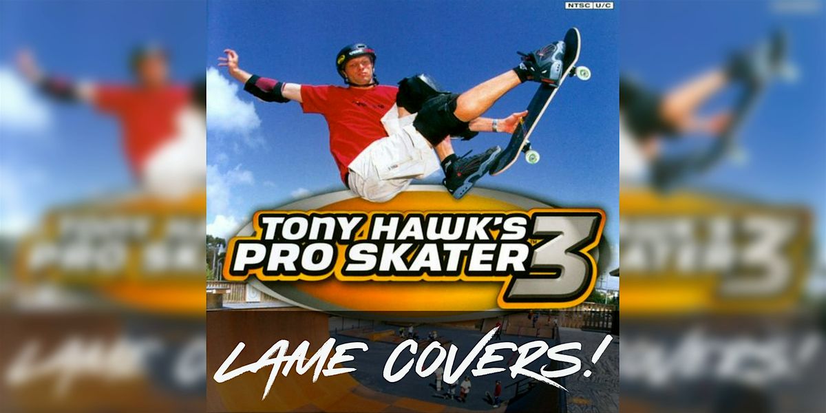 Tony Hawks Pro Skater 3: LAME COVERS!, The Ship, Kansas City, 26 ...