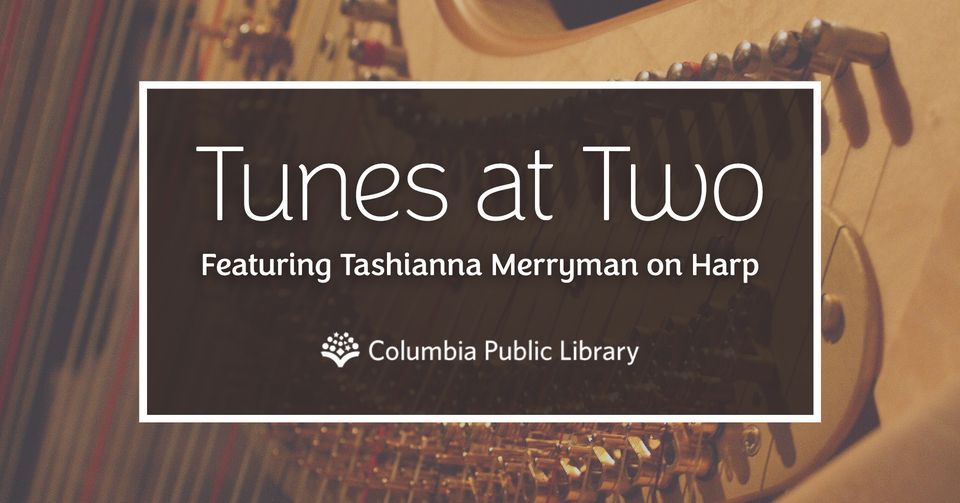 Tunes at Two - Tashianna Merryman, Columbia Public Library, 13 August ...