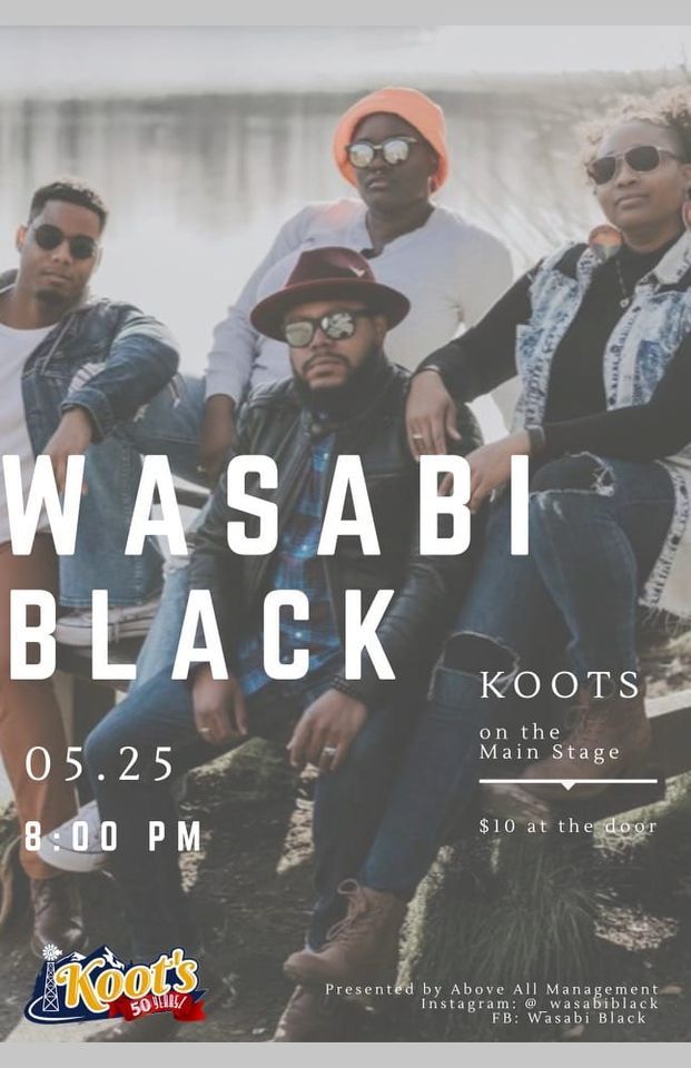 Wasabi Black: LIVE on Koots Mainstage, Koot's, Anchorage, May 25 2023 ...
