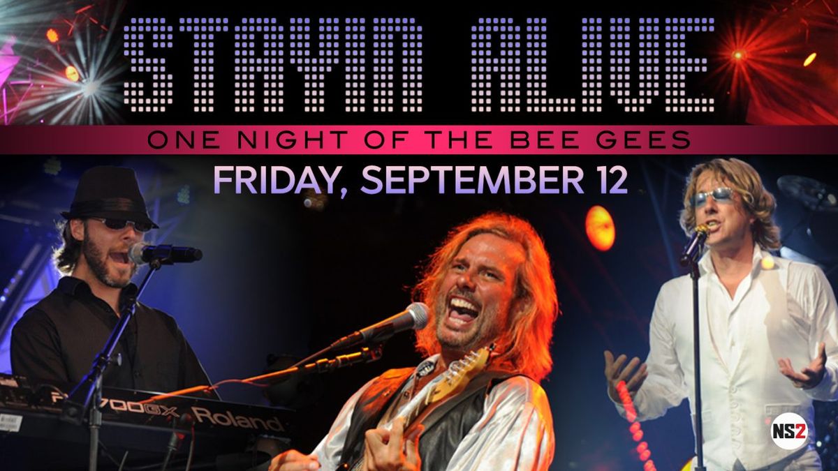 Stayin Alive - Bee Gees Tribute, Alan Jay Wildstein Center for the ...