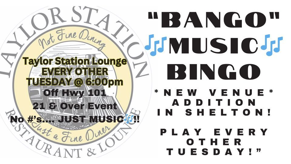 “BANGO” - Music Bingo, Taylor Station Restaurant and Lounge, Shelton ...