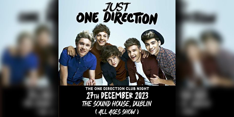 Just One Direction Club Night - All Ages Show (27th December), The ...