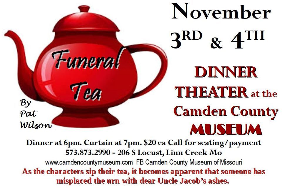 "Funeral Tea" DINNER THEATER, Camden County Museum of Missouri, Osage ...