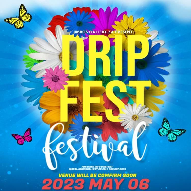 Drip Fest Festival 1st Annual, Ext 4 Sakhile, Standerton, Delmas, 6 May 2023 | AllEvents.in