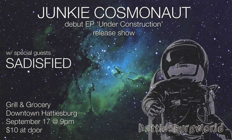 Junkie Cosmonaut EP Release Show featuring SADISFIED, Grill & Grocery ...