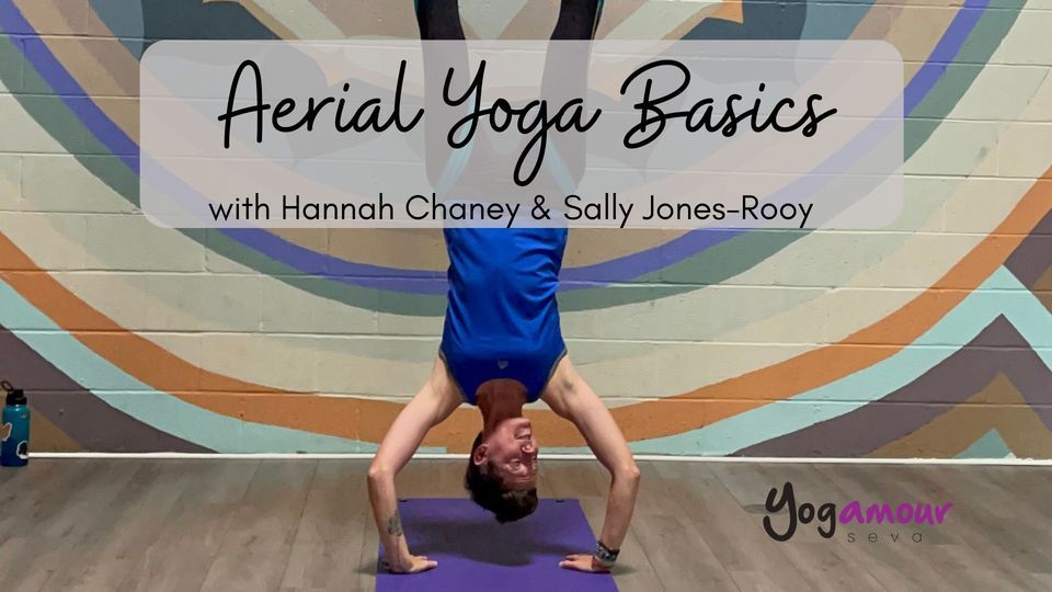 Aerial Yoga Basics with Hannah Chaney and Sally Jones-Rooy, Yogamour ...
