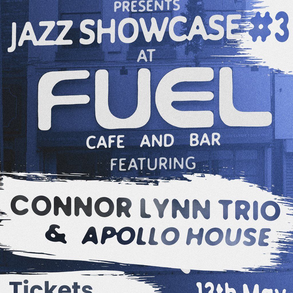 Jazz Showcase #3 - Ft. Connor Lynn Trio + Apollo House, Fuel Café Bar ...