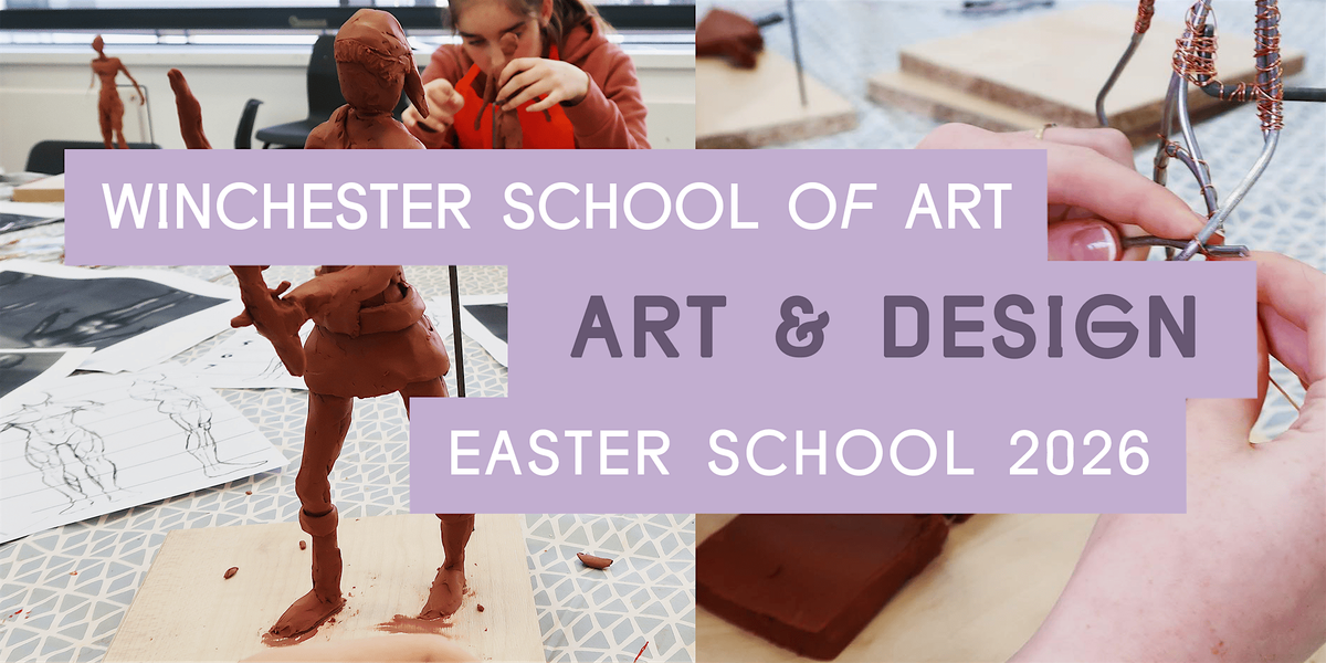 Art & Design Easter School 2026 | Winchester School of Art, Winchester ...