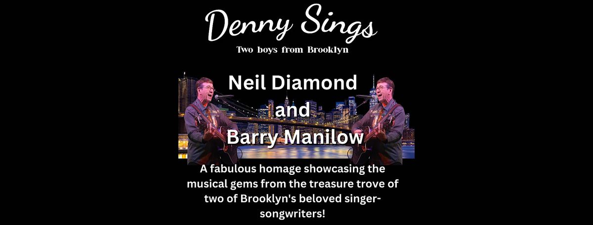 Lunch and a musical performance of songs by Neil Diamond and Barry ...
