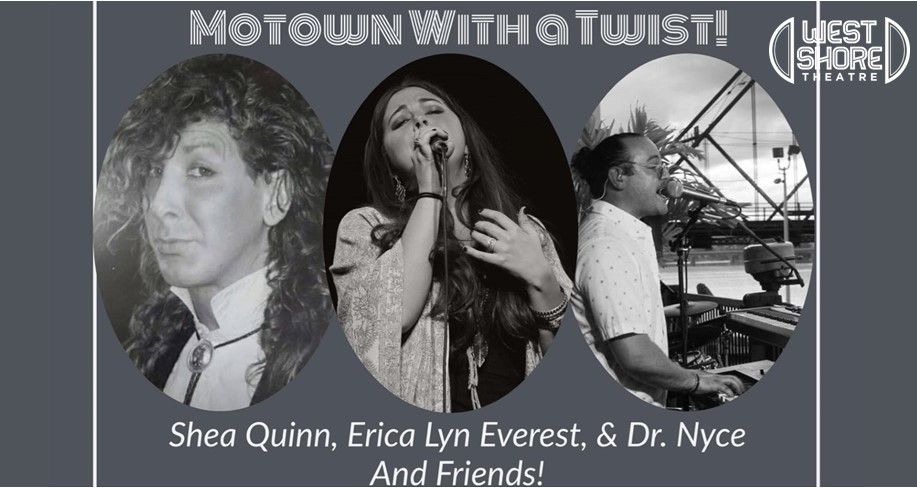 Motown With A Twist: An Evening with Shea Quinn, Erica Lynn Everest, Dr ...