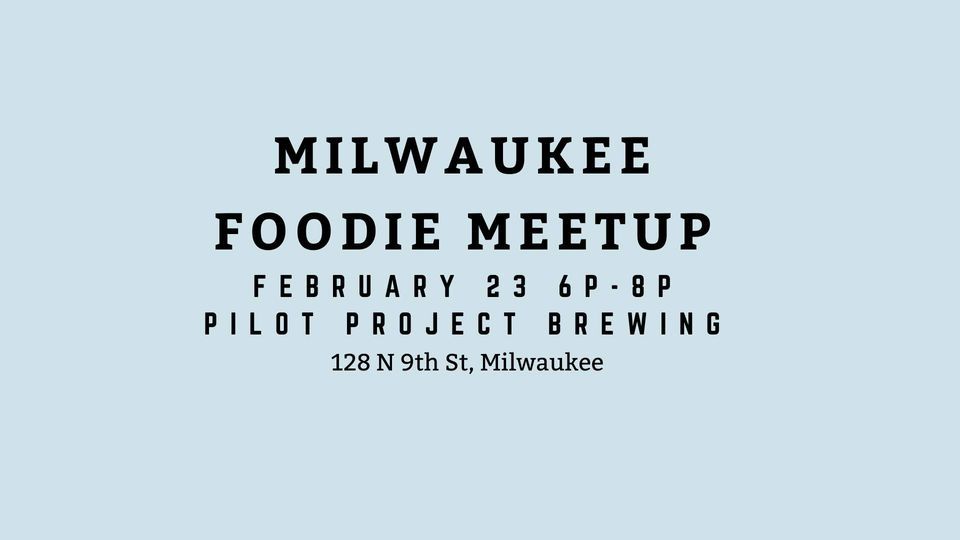 Milwaukee Foodie Meetup , 1128 N 9th St, Milwaukee, WI 53233-1407 ...