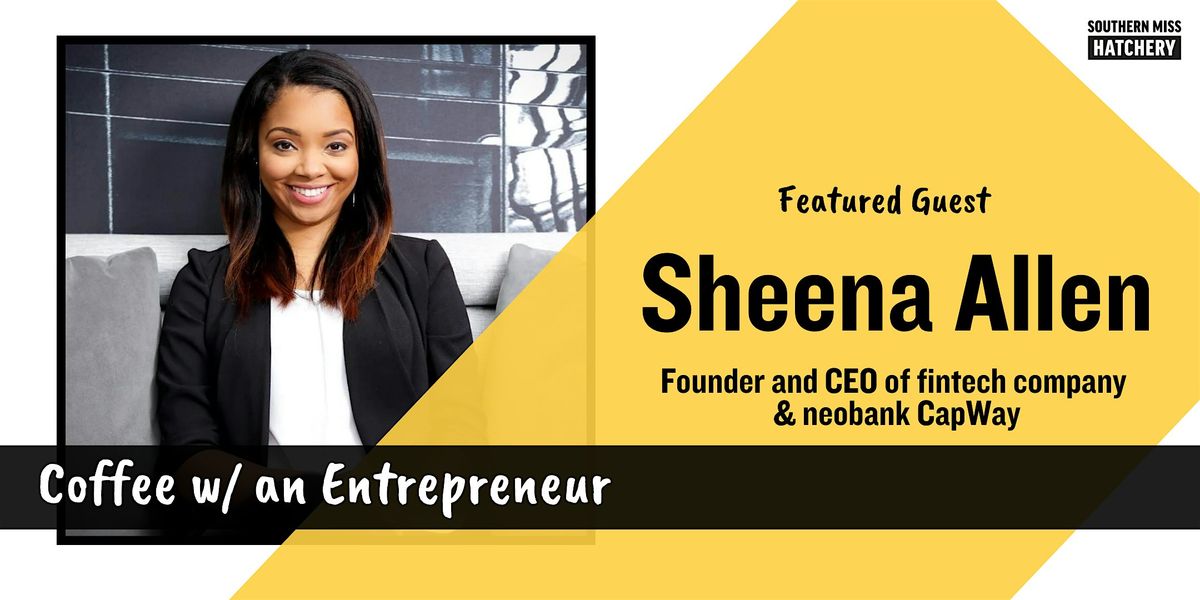 Coffee w/ an Entrepreneur featuring Sheena Allen, USM - Scianna Hall ...