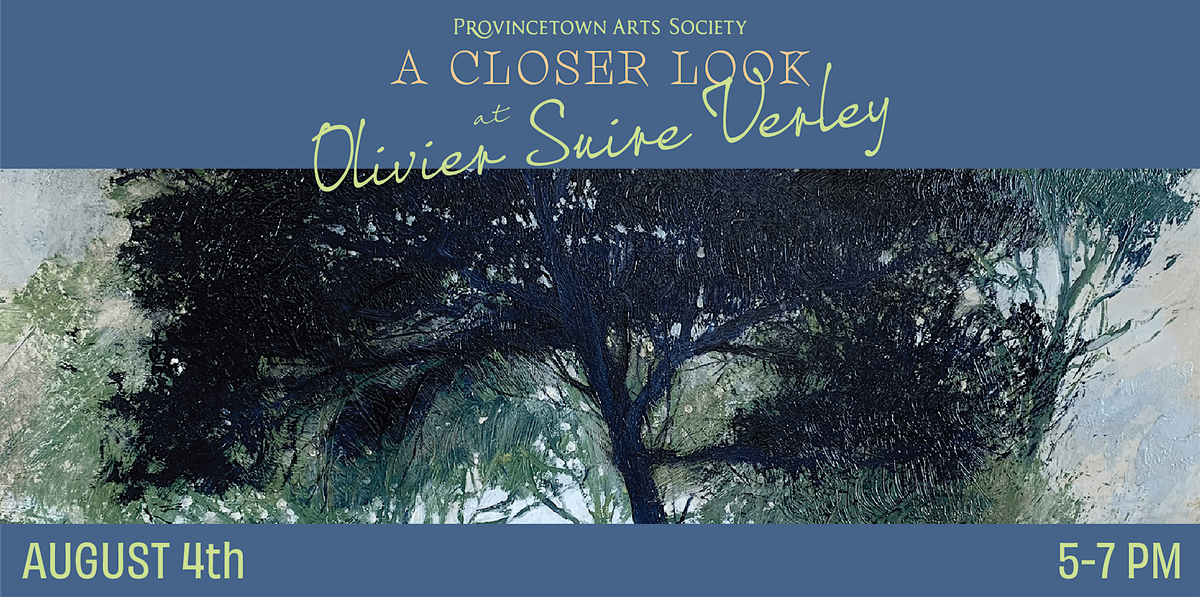 A Closer Look at Olivier Suire Verley, Provincetown Arts Society, 4 ...