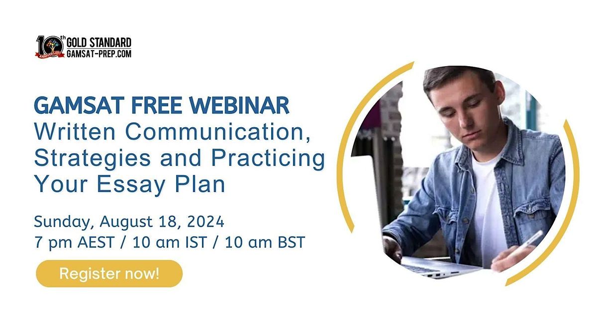 GAMSAT Free Webinar: Written Communication, Strategies and Practice, August 18 2024 | Online ...