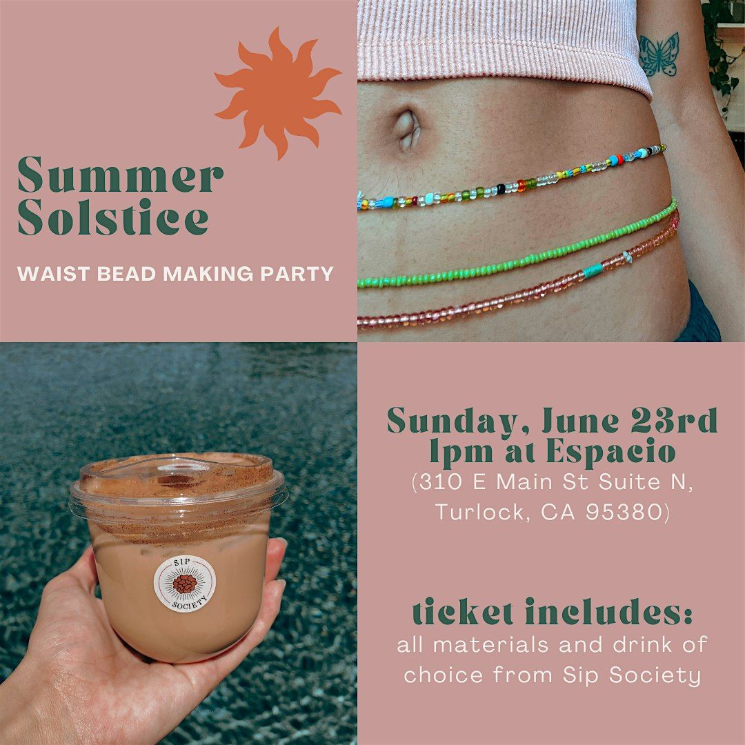 Summer Solstice: Waist Bead Making Party, 310 E Main St suite n ...