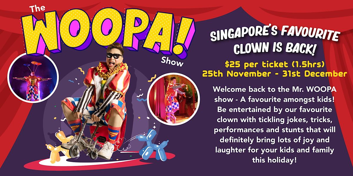 The WOOPA! Show - Singapores Favourite Clown is Back!, PeopleUp Theatre ...