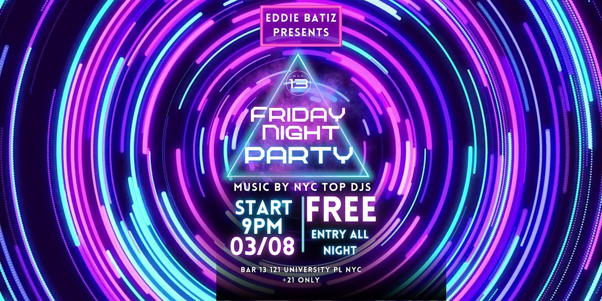 Party The Friday Night Vibe @Bar13 March 8, Bar 13, University Place ...