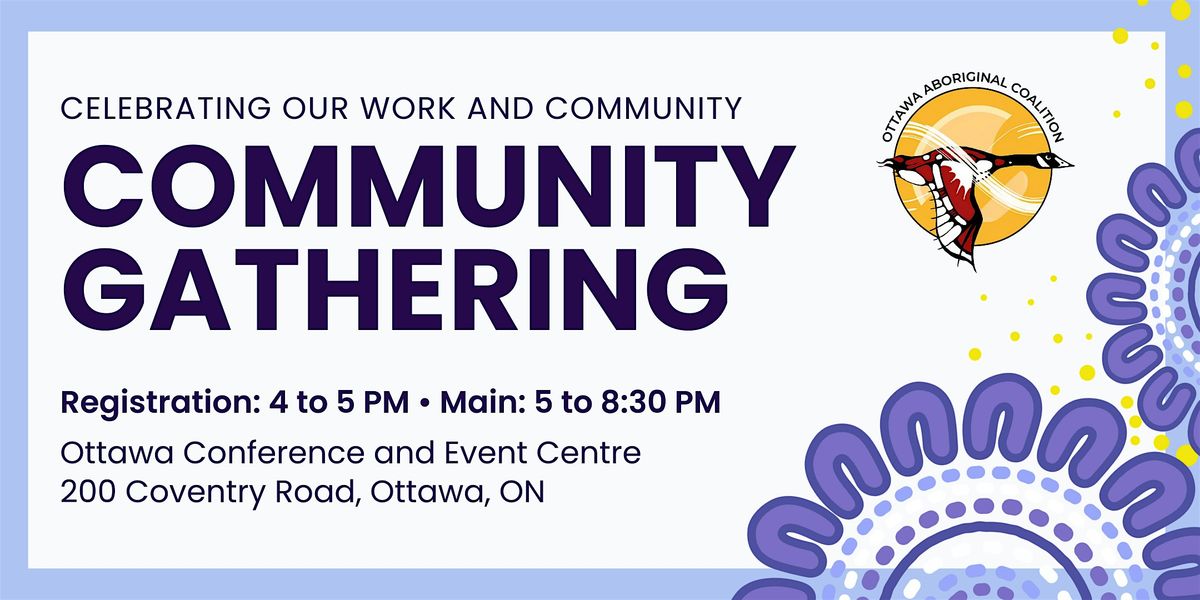 Ottawa Aboriginal Coalition Community Gathering, 200 Coventry Rd ...