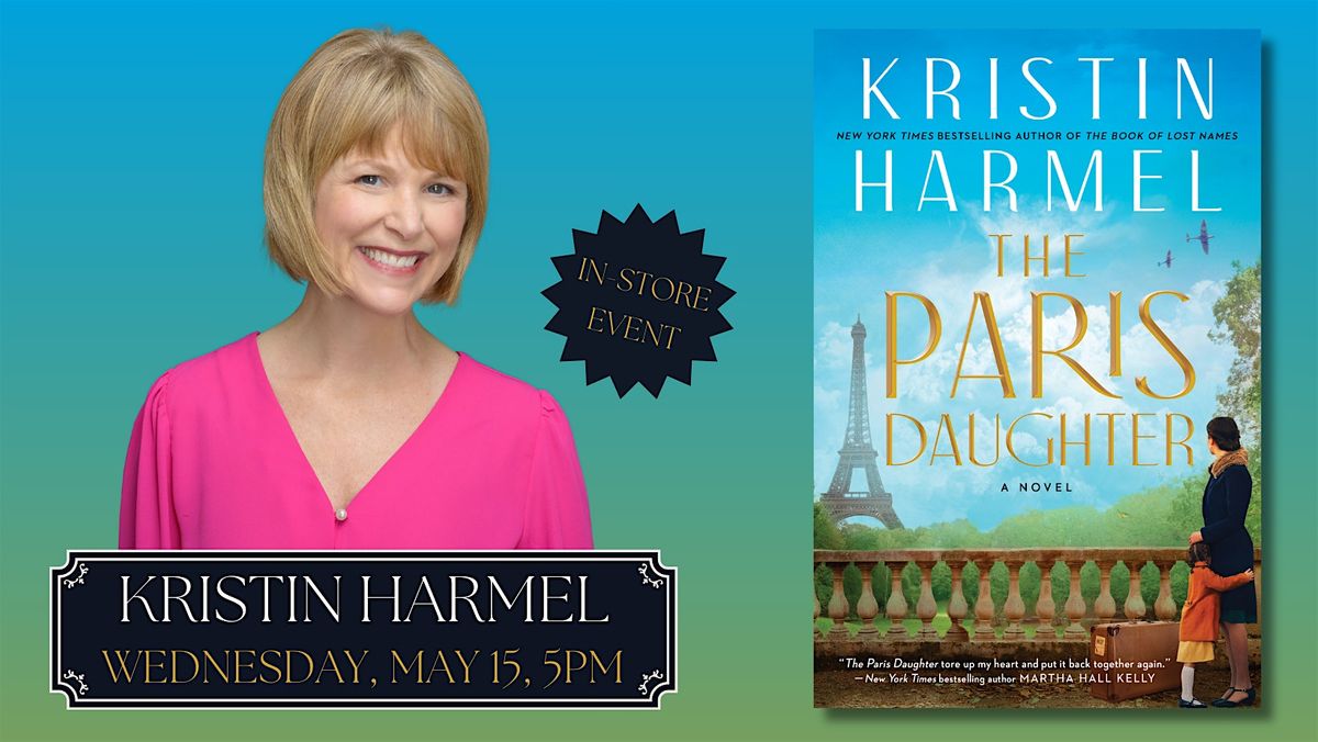 Kristin Harmel | The Paris Daughter, Quail Ridge Books, Raleigh, 15 May ...