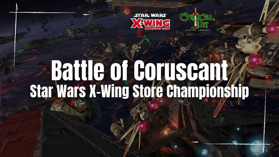Battle of Coruscant Store Championship X-Wing Tournament, Critical Hit ...