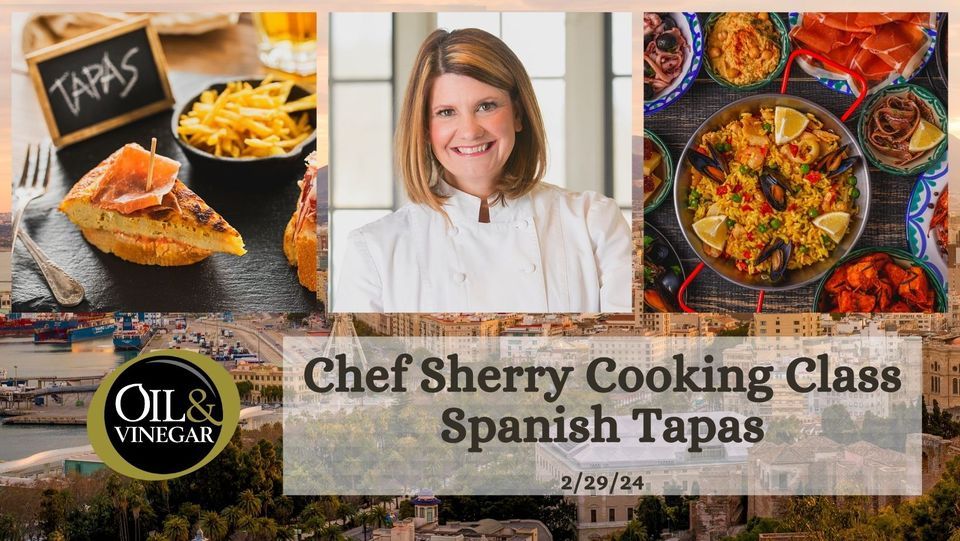 Spanish Tapas Cooking Class with Chef Sherry, Oil & Vinegar Daytona ...