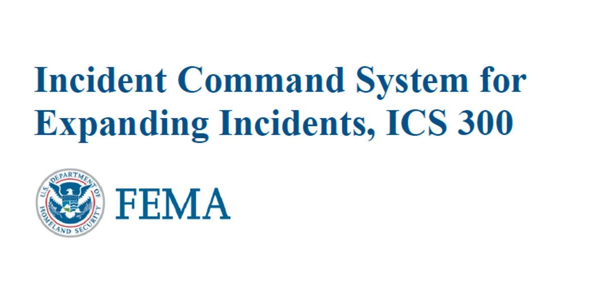 ICS 300 Intermediate Incident Command System ICS For Expanding ICS 300 Intermediate Incident Command System ICS For Expanding