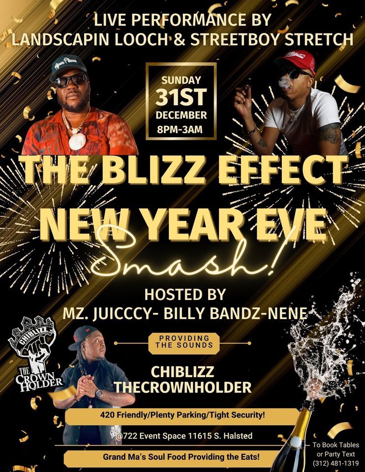 The Blizz Effect New Years Eve Smash!, 722 Event Space 11615 s. Halsted ...