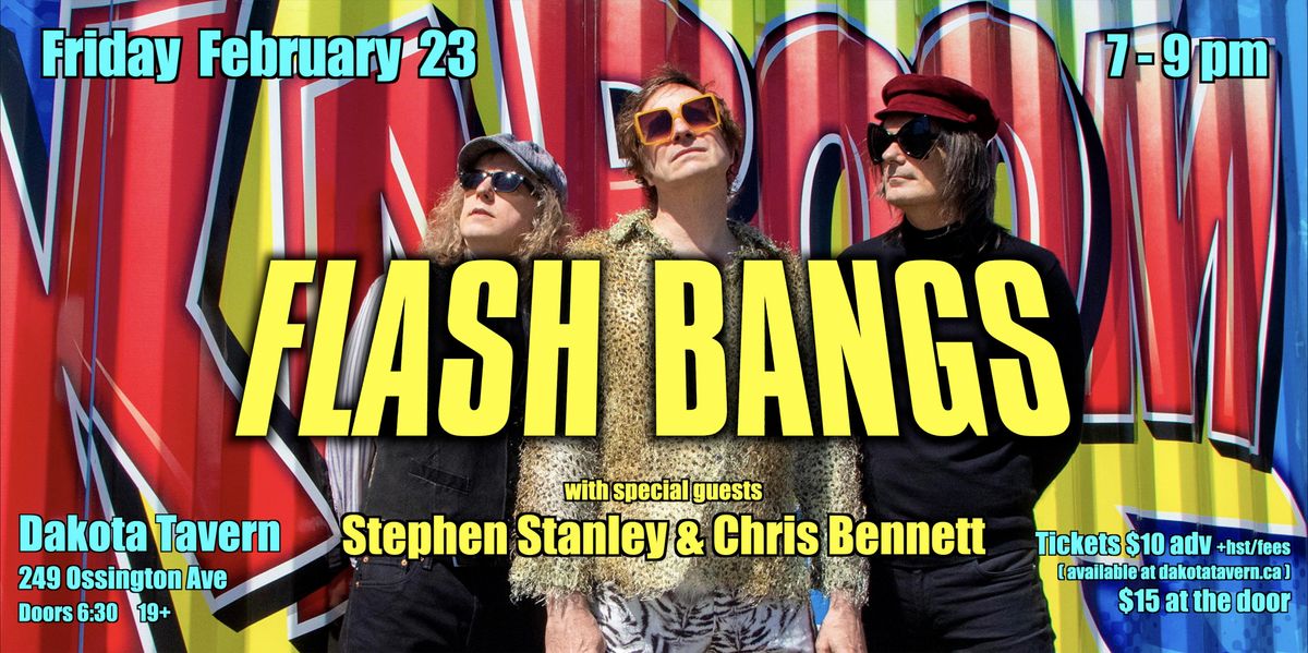 FLASH BANGS W/ SPECIAL GUESTS STEPHEN STANLEY & CHRIS BENNETT, The ...