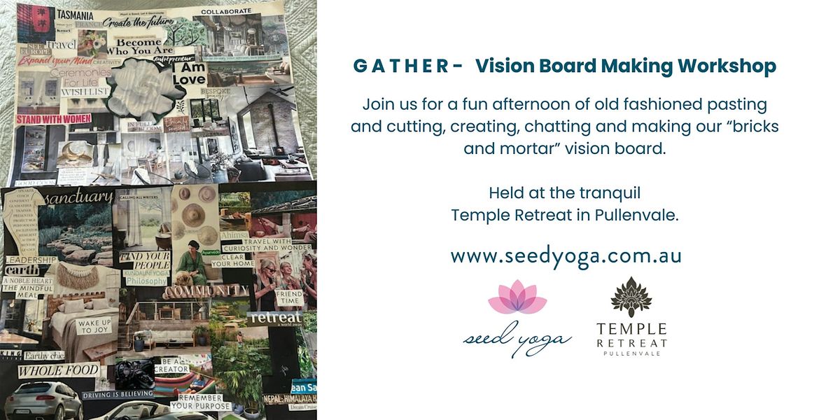 GATHER - Vision Board Making Workshop, Temple Retreat, Pullenvale, 17 ...