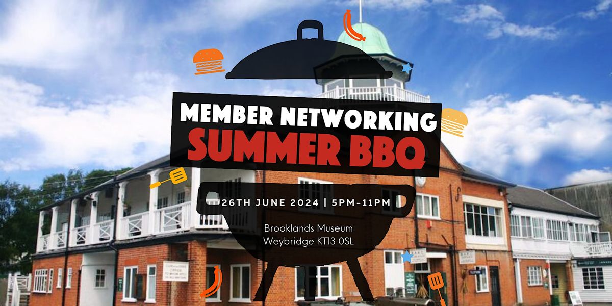 Member Networking Event and Summer BBQ - Brooklands, Weybridge, KT13 ...