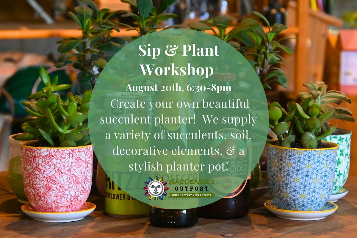 Sip & Plant Workshop: Succulent Planter!, Gardener's Outpost Cottontown ...