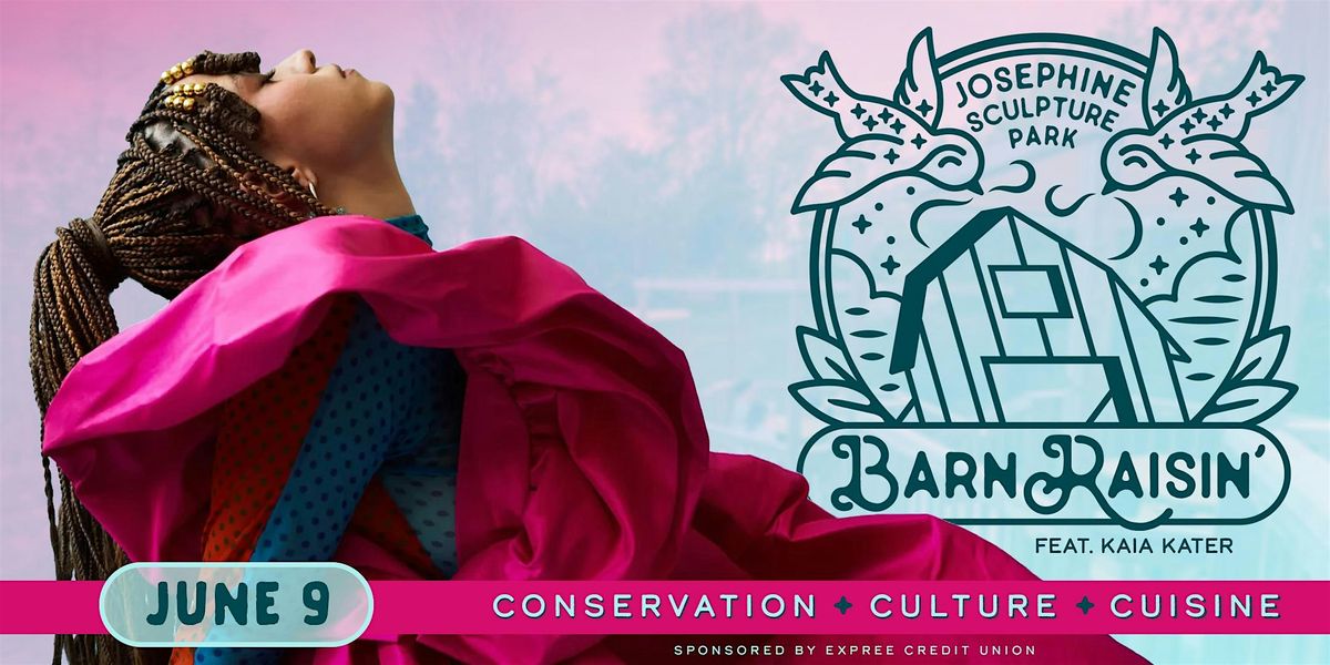 Barn Raisin - Conservation, Culture & Cuisine, Josephine Sculpture Park ...