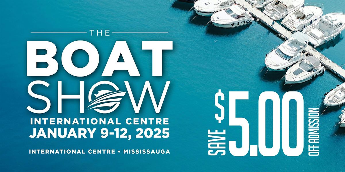 The BOAT SHOW at the International Centre - Jan 9-12, 2025 ...