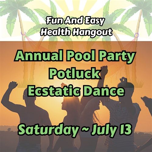 Health Hangout: Annual Pool Party, Potluck, and Ecstatic Dance ...