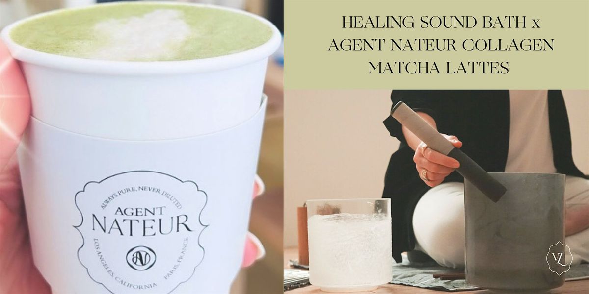 Healing Sound Bath and Matcha Lattes with Agent Nateur, Verde Lusso ...