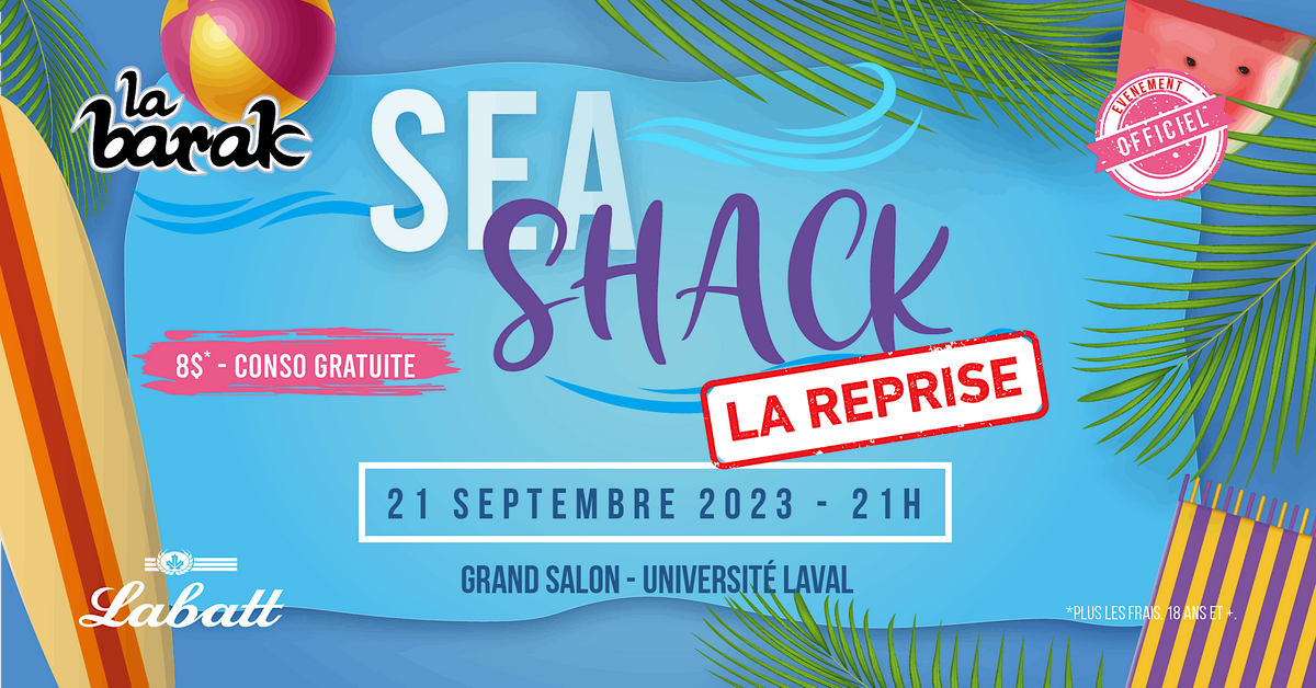 La Barak Sea Shack - LA REPRISE, Grand Salon de l'Université Laval ...
