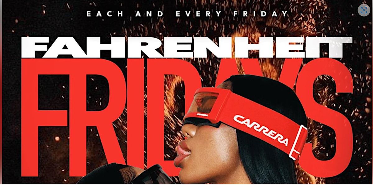 LYFE ATL FAHRENHEIT FRIDAYS !!!! LADIES FREE ALL NIGHT WITH RSVP !! ATL ...