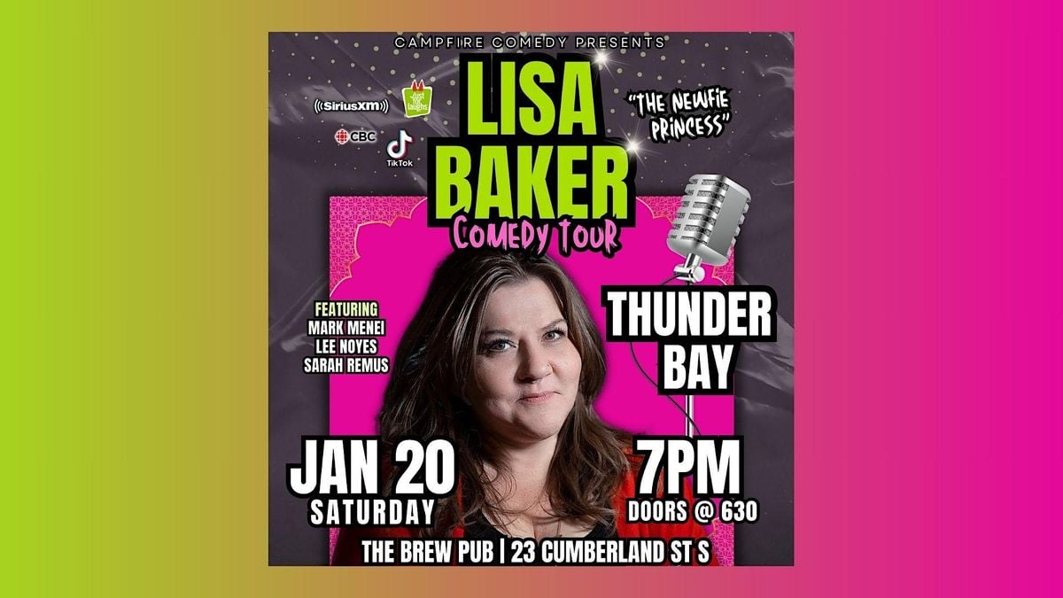 Lisa Baker Comedy Tour - Thunder Bay, The (Prospector) Brew Pub ...