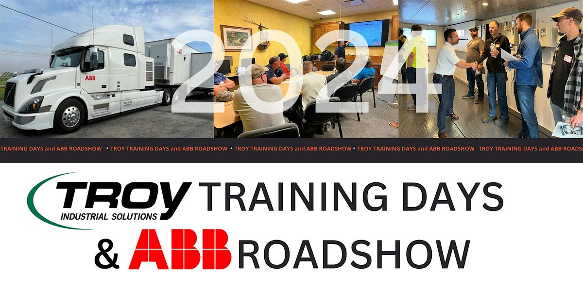 2024 TROY TRAINING DAYS & ABB ROADSHOW - BREWER, ME, Troy Industrial ...