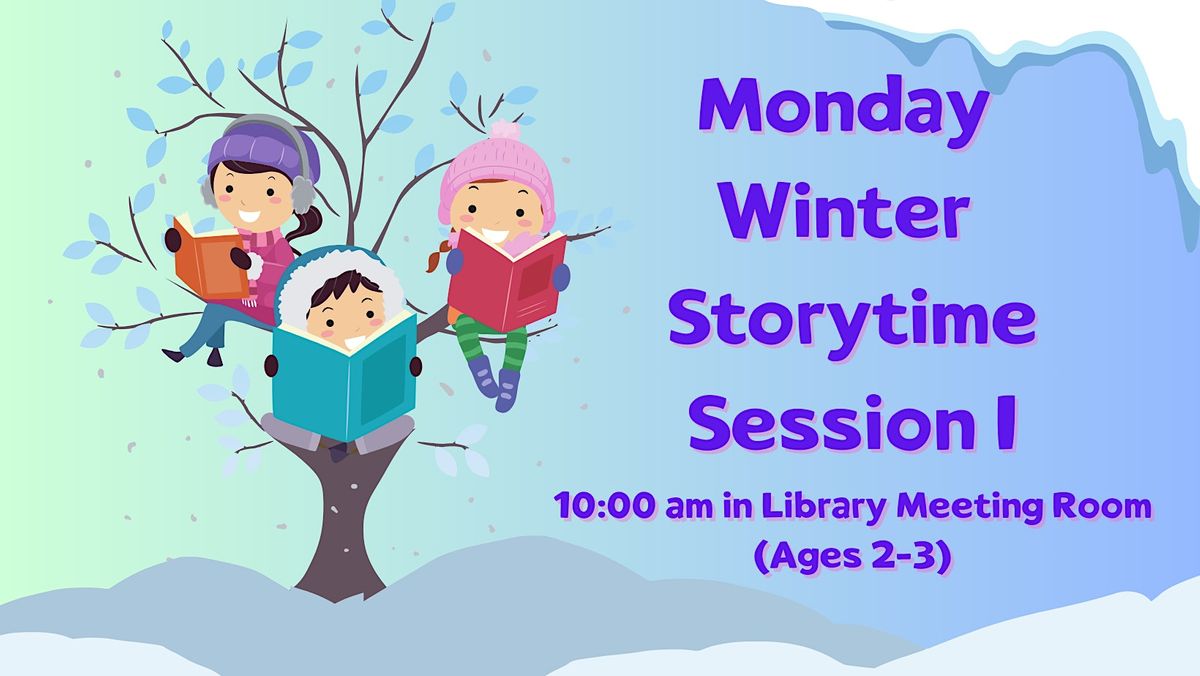 Monday Winter Storytime: Session One, Ages 2-3 @ Library Meeting Room ...