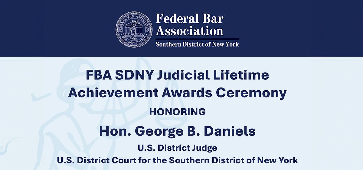 FBA-SDNY Judicial Lifetime Achievement Award Ceremony, U.S. District ...