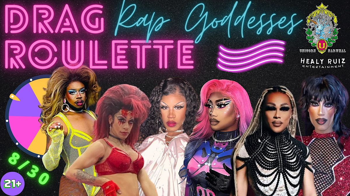 DRAG ROULETTE 5 - “The Rap Goddesses Competition”, Unicorn, Seattle, 30 ...