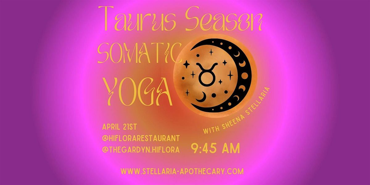 Taurus Season Somatic Yoga, Hi Flora!, Minneapolis, 21 April 2024 ...