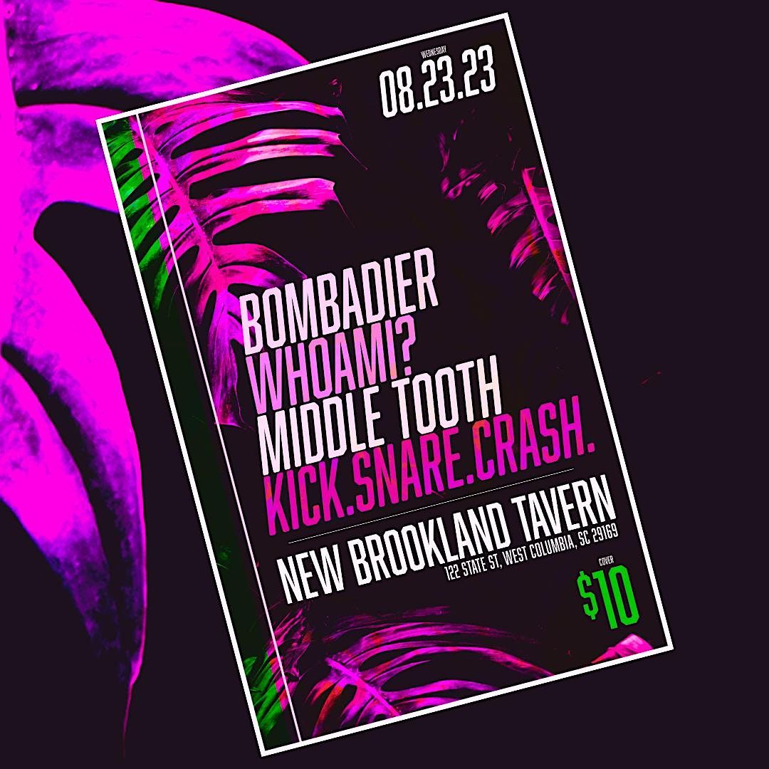 Bombadier, WhoAmI, Middle Tooth, Kick Snare Crash, New Brookland Tavern ...